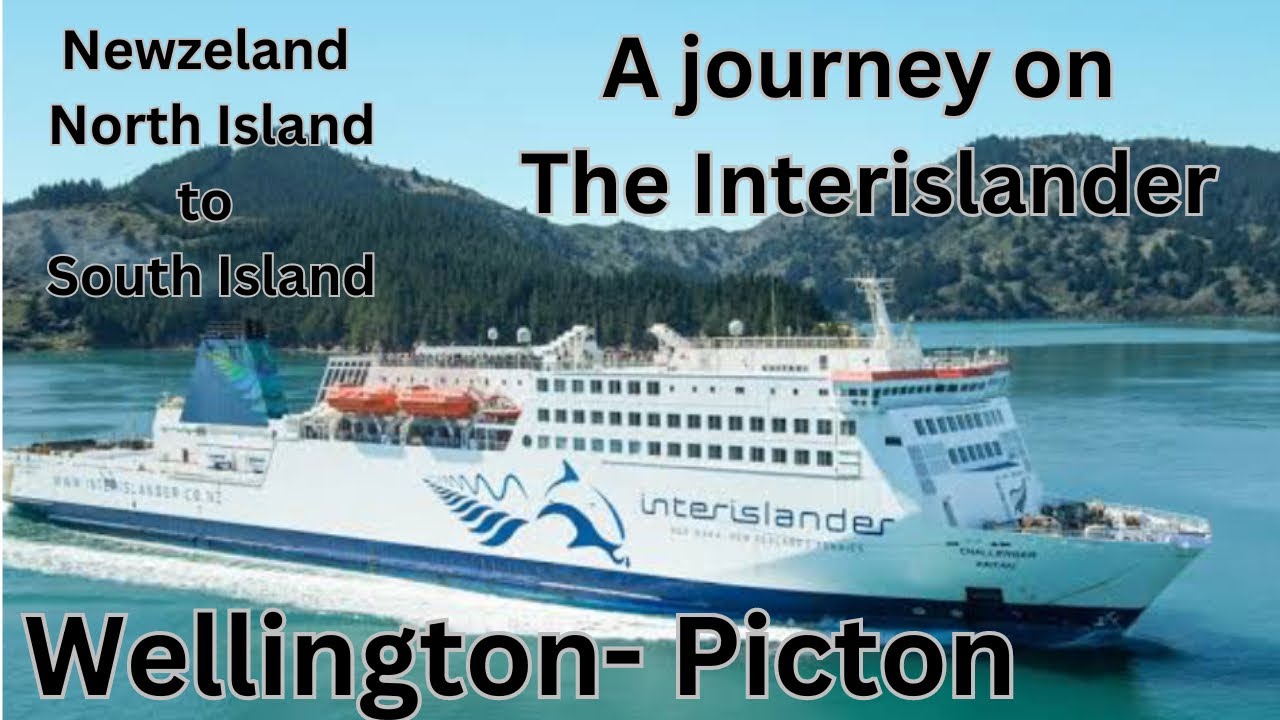 A Journey on Interislander Ferry || Wellington to Picton || Ferry ride ...