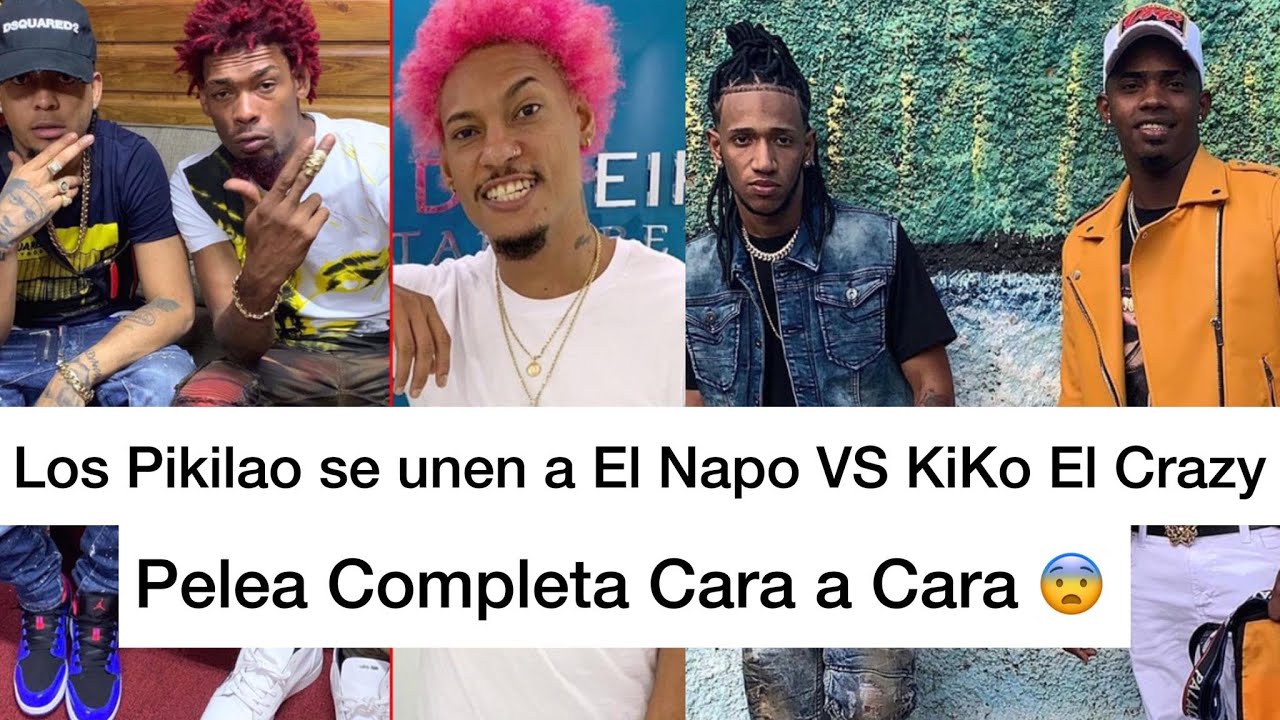 LOS PIKILAO prometen Partirle la Boca a KIKO EL CRAZY junto a EL NAPO ...