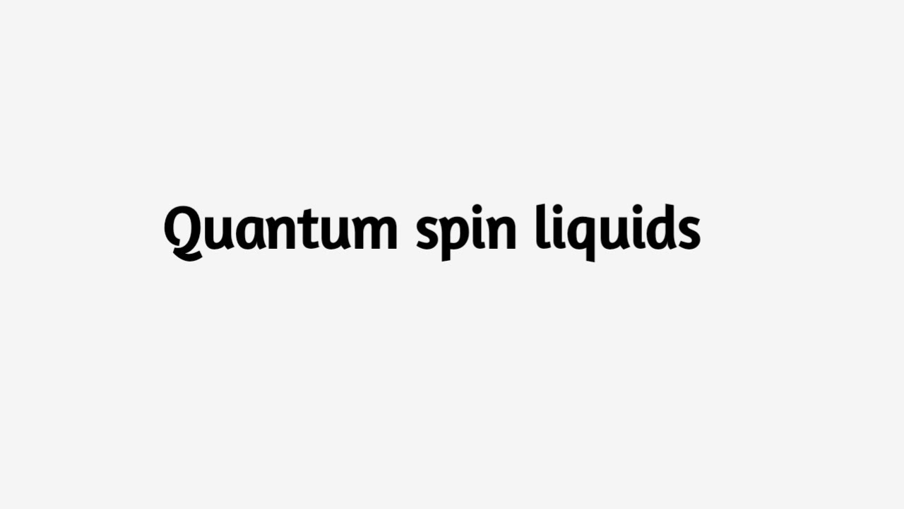 Quantum Spin Liquids - YouTube