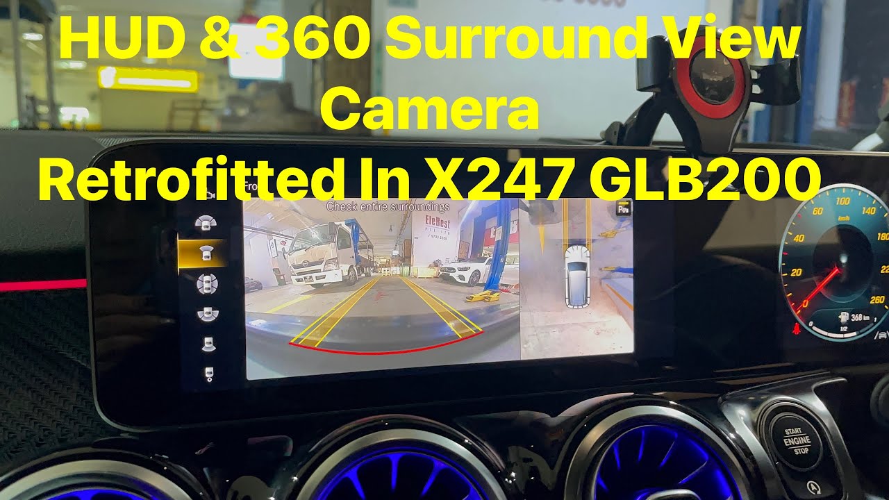 HUD & 360 Surround View Camera Retrofitted In X247 GLB200 - YouTube