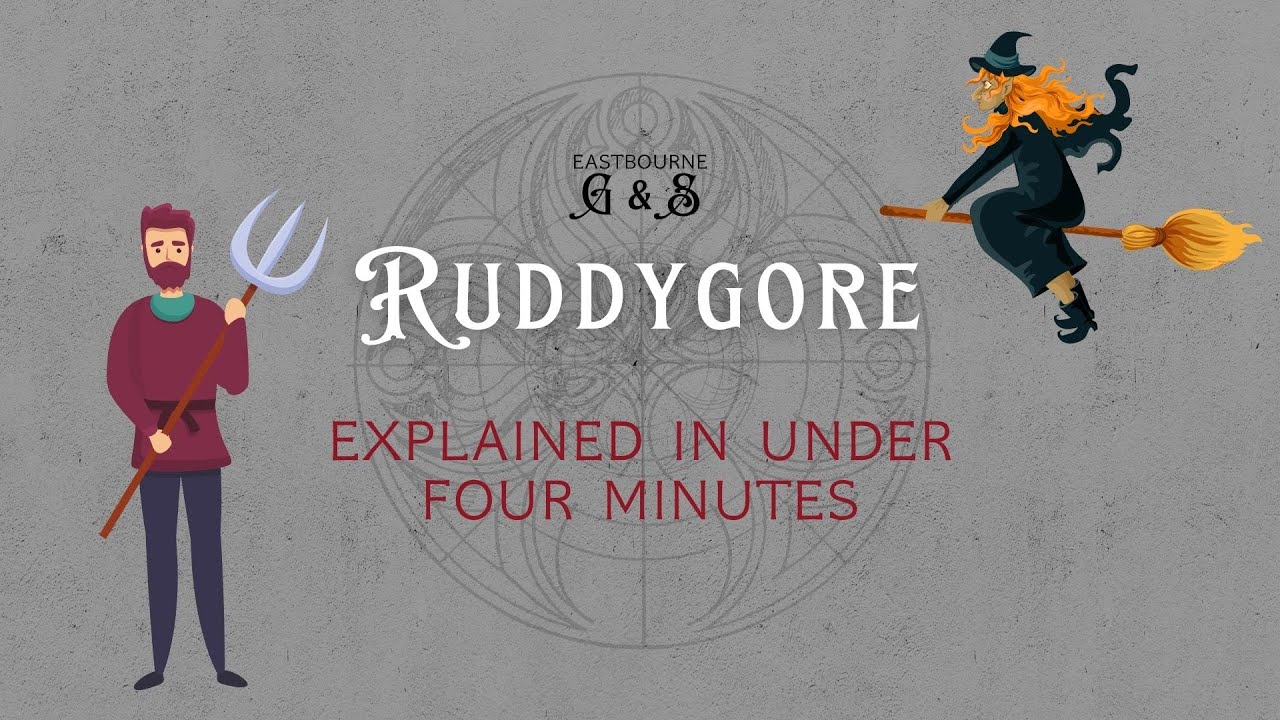 Ruddigore Plot Explained in Under Four Minutes | Eastbourne Gilbert ...