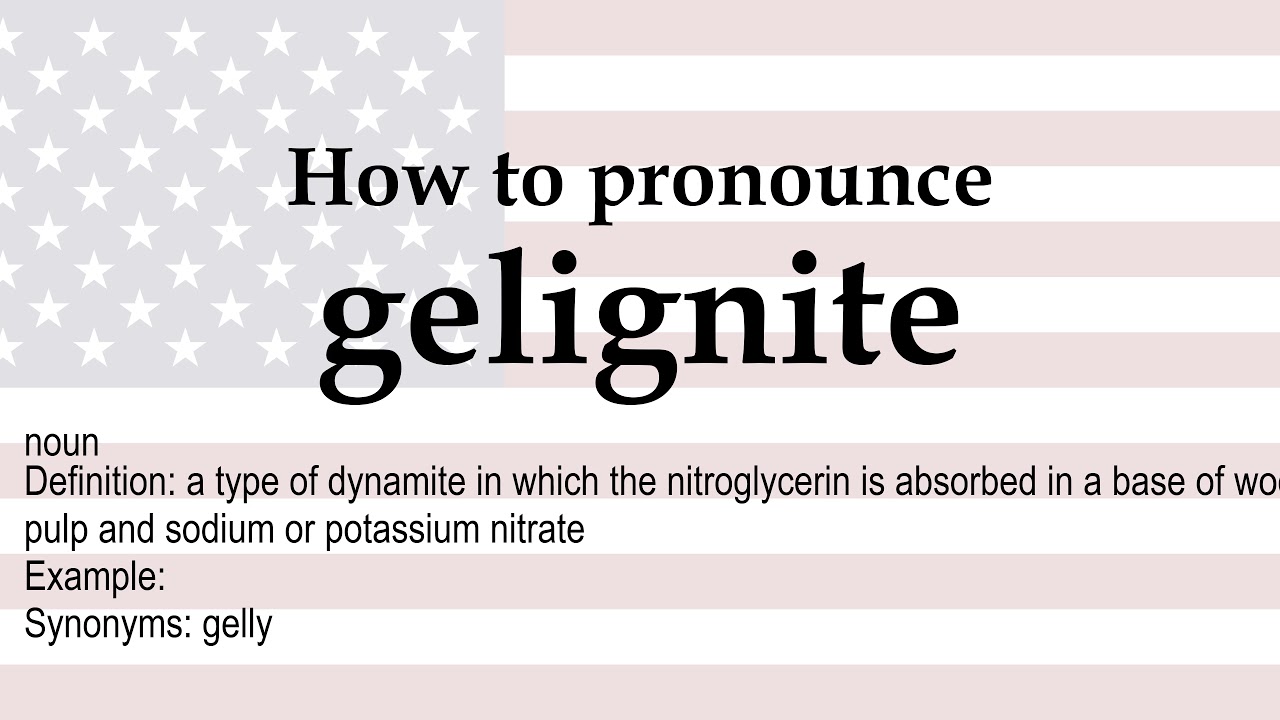 How to pronounce 'gelignite' + meaning - YouTube