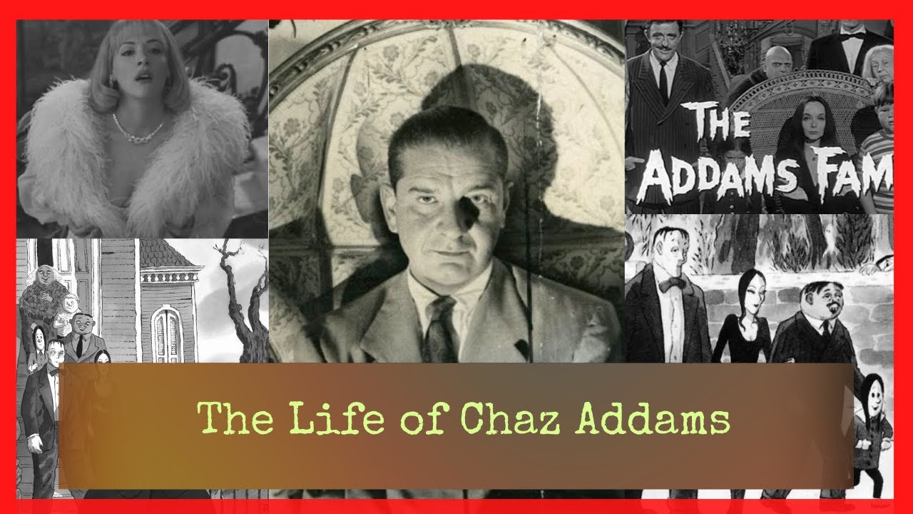 A (brief) Look at the life of Chaz Addams - YouTube