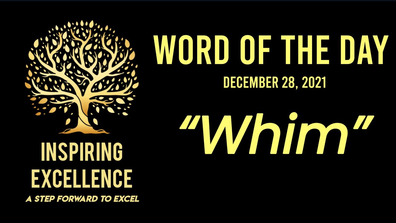 “WHIM” - *Word of the day-28 December 2021* - YouTube