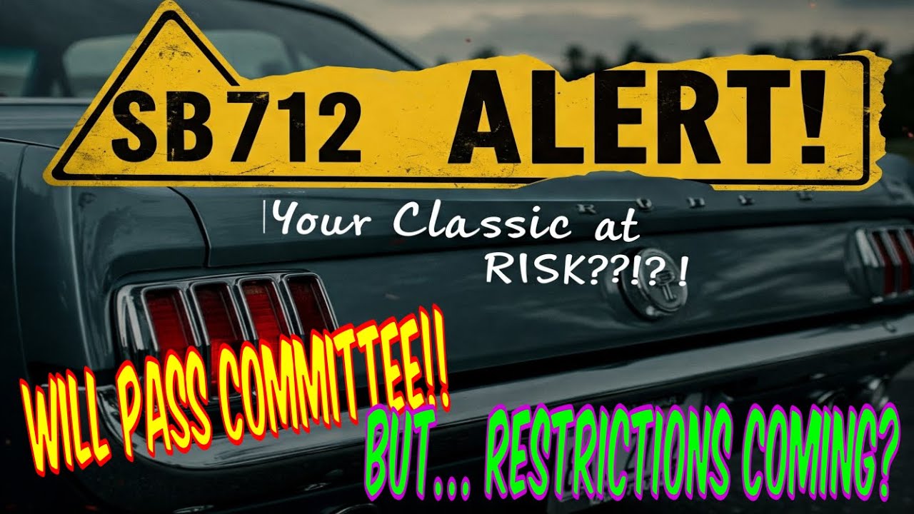 SB712: The 35-Year Car Rule! Will Classic Cars Be Spared? (Committee ...