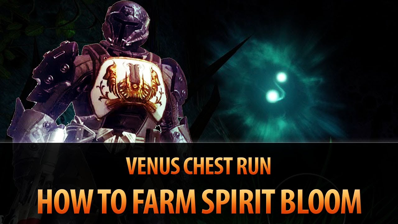 Destiny | How to farm SPIRIT BLOOM | Venus Chest Run - YouTube