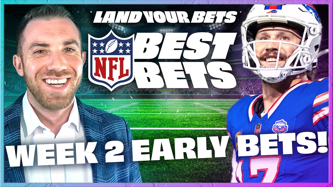 6 NFL Bets | Week 2 | Best Bets & Projections | Land Your Bets - YouTube