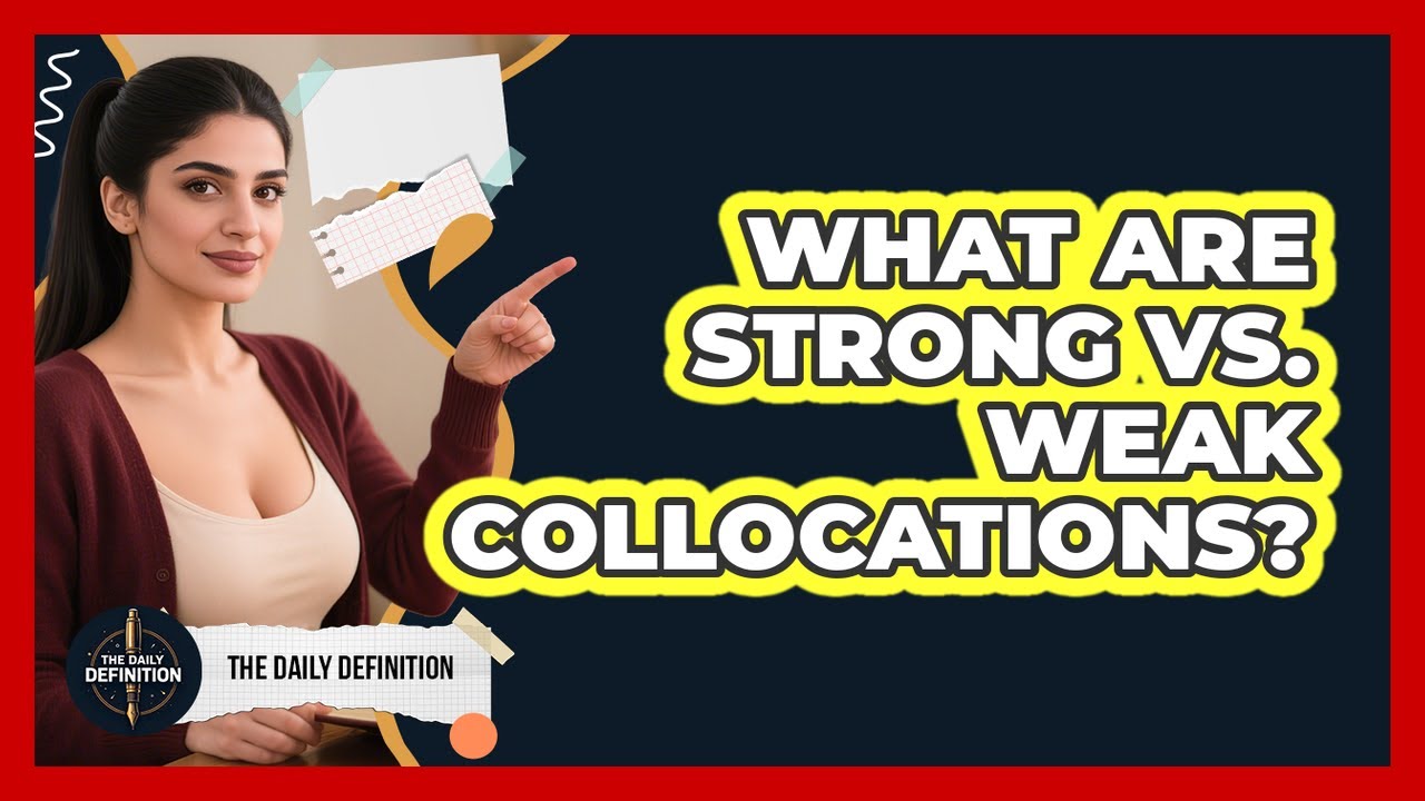 What Are Strong Vs. Weak Collocations? - The Daily Definition - YouTube