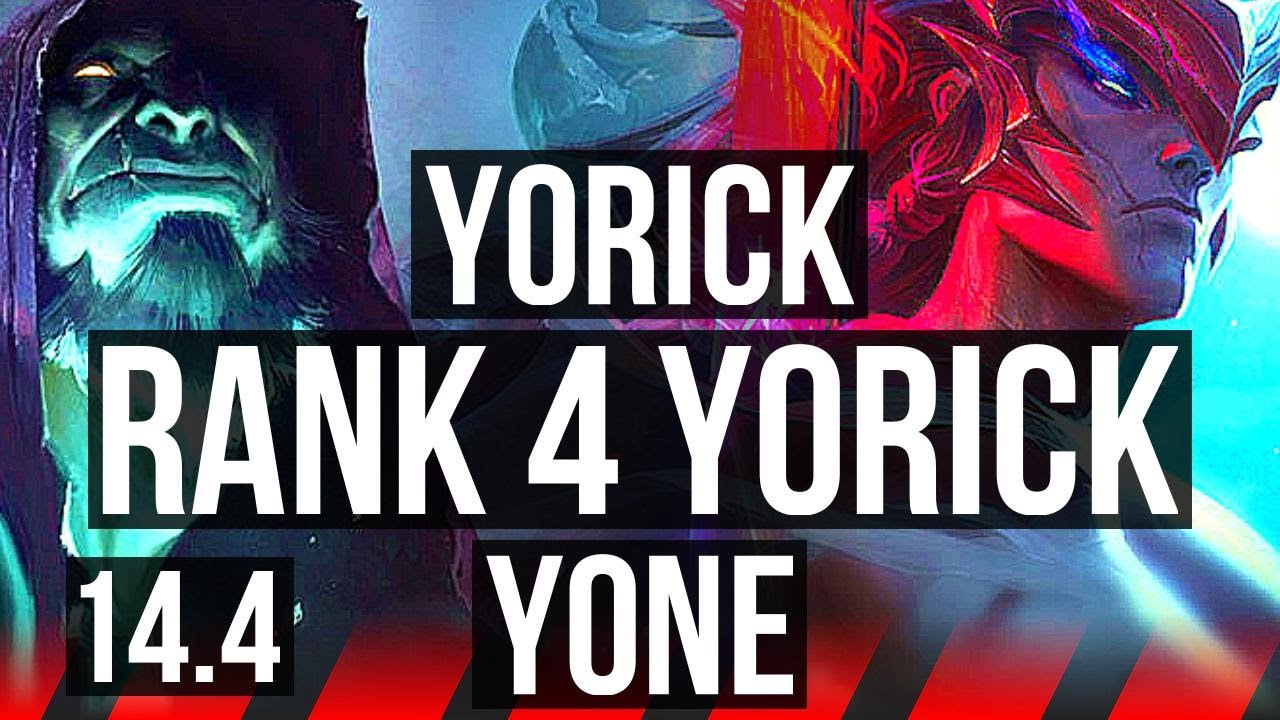 YORICK vs YONE (TOP) | Rank 4 Yorick, 6 solo kills, 8/2/7, 300+ games ...