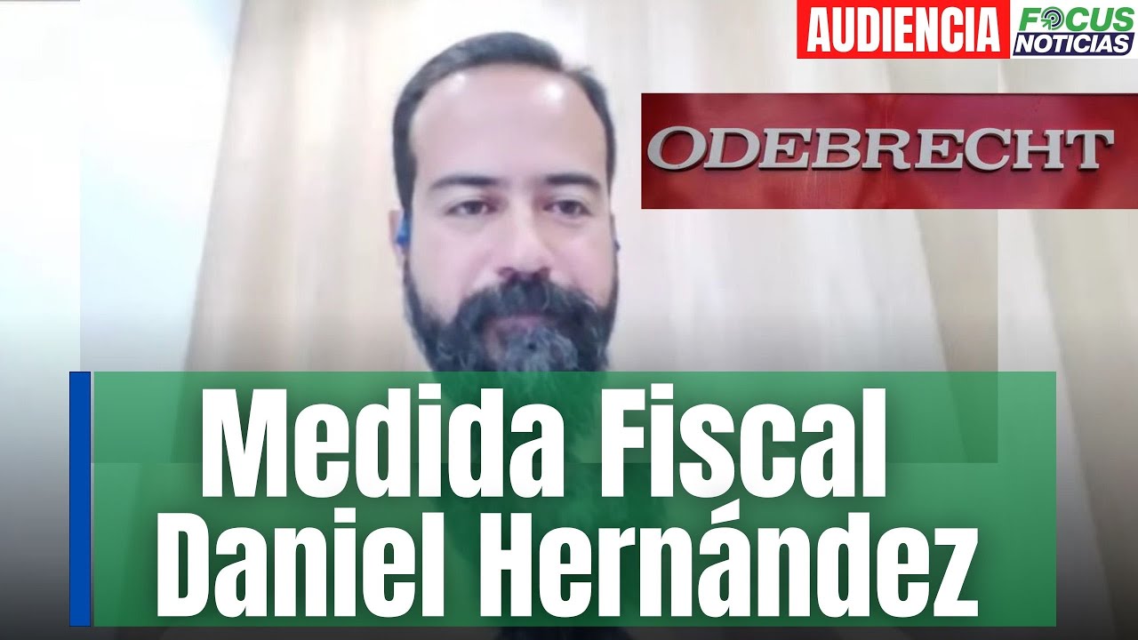 En Vivo l Audiencia Medida Fiscal Daniel Hernández. Caso Odebrecht. Parte 2 #FocusNoticias - YouTube