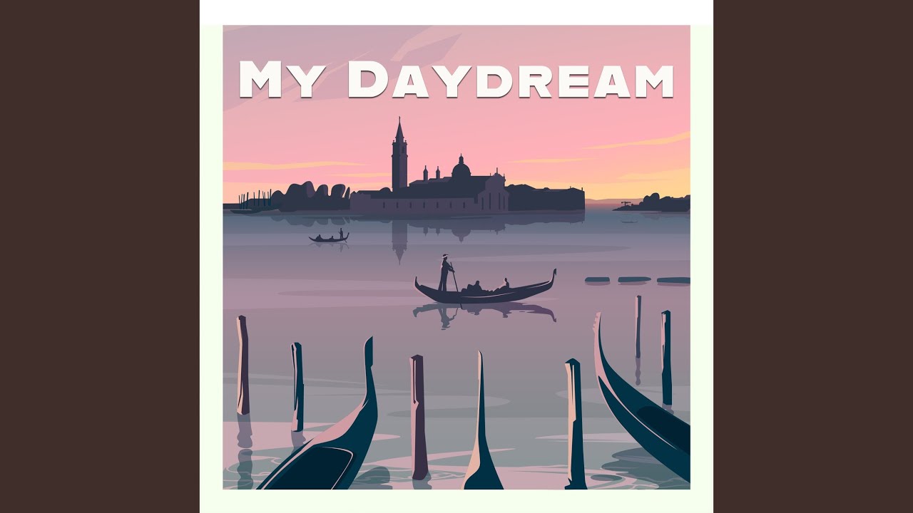 My Daydream - YouTube