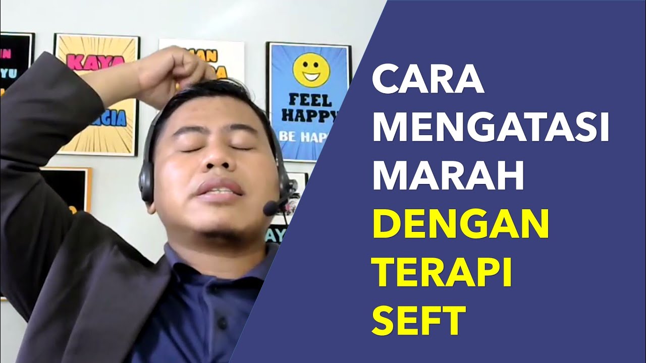 CARA MENGATASI MARAH DENGAN TERAPI SEFT - YouTube