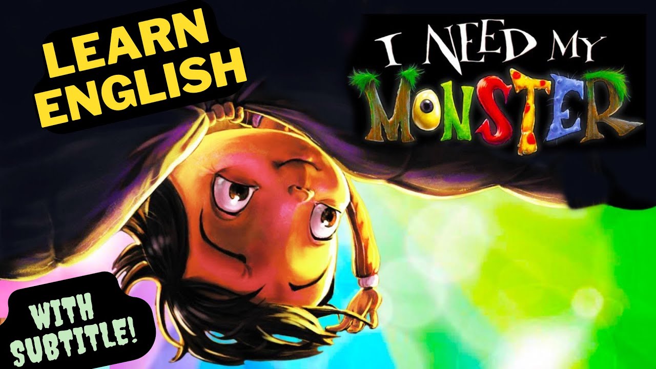 I Need My Monster Learn English With Subtitles Learn English Through ...
