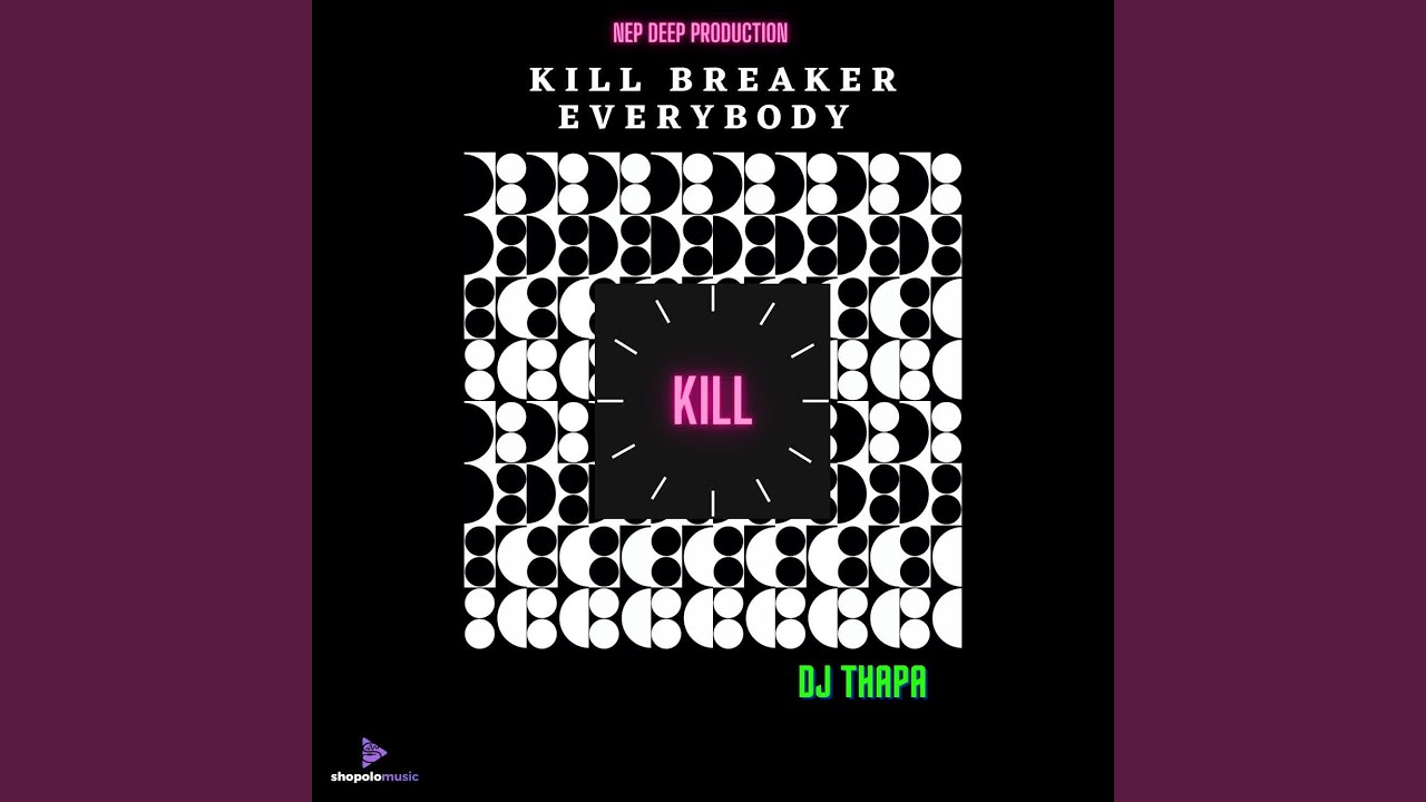 Kill Breaker Everybody - YouTube
