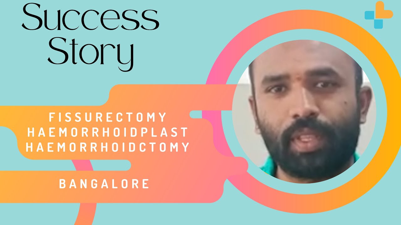 Patient Testimonial - Fissurectomy Haemorrhoidplasty Haemorrhoidectomy ...
