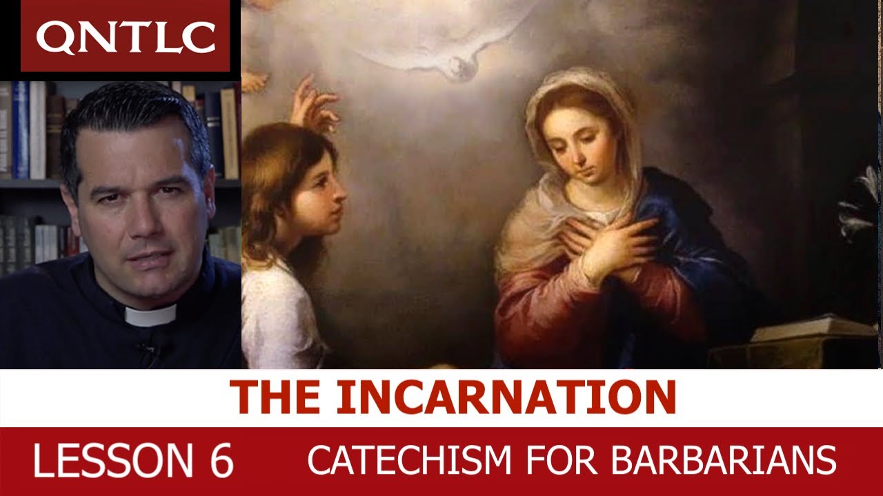 CATECHISM FOR BARBARIANS. Lesson 6. The Incarnation - YouTube