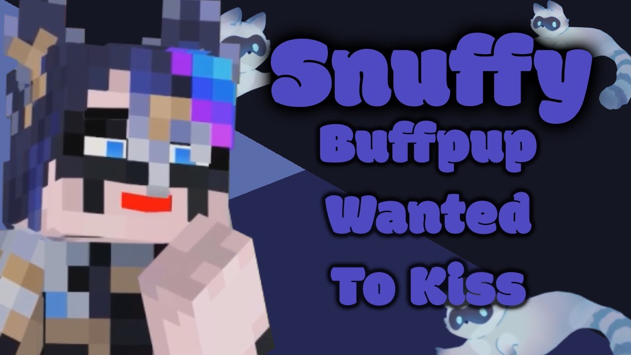 Snuffy - Buffpup Just Wanted To Kiss - YouTube