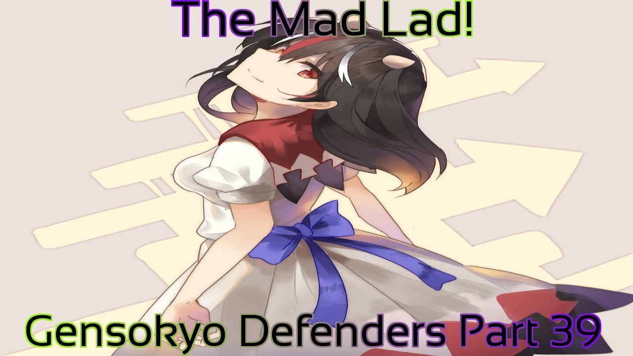 Touhou Gensokyo Defenders Part 39 (The Mad Lad) - YouTube