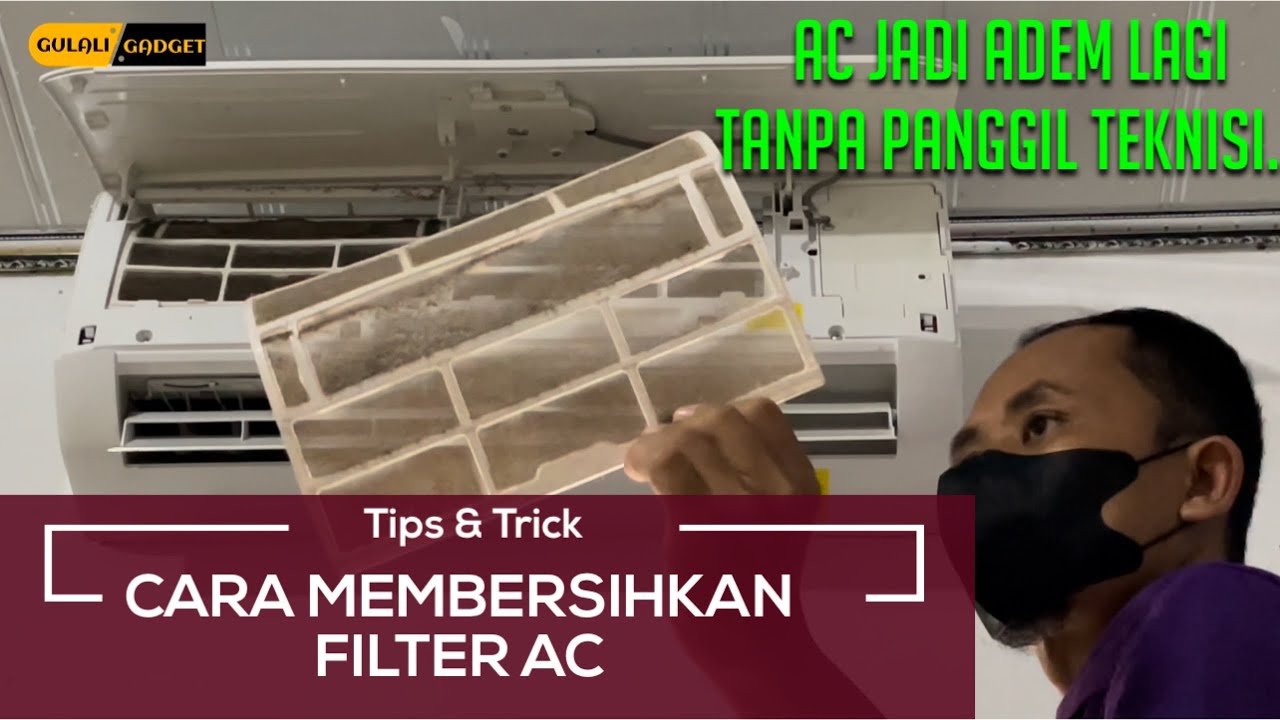 Cara Membersihkan Filter AC, jadi semriwing adem lagi tanpa panggil ...