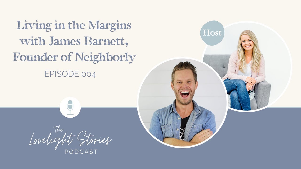 004 | Living in the Margins with James Barnett, Founder of Neighborly ...