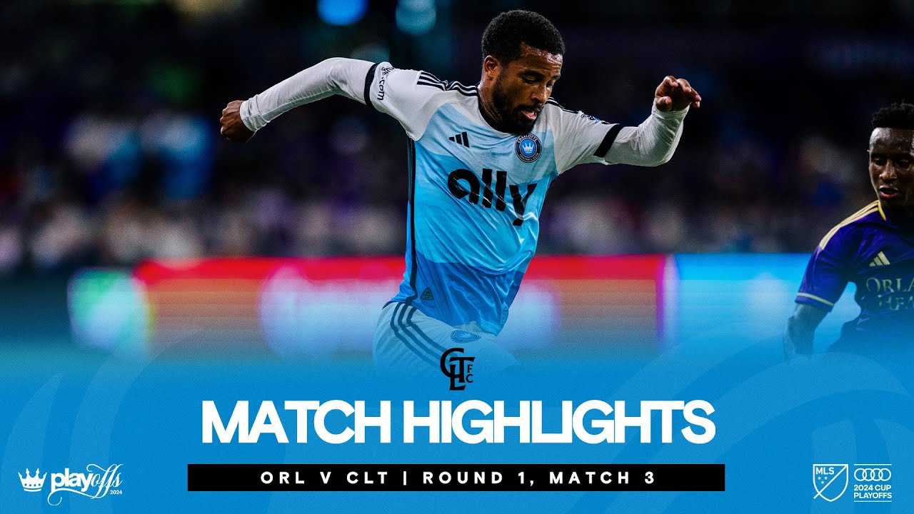 HIGHLIGHTS: Orlando City vs. Charlotte FC | 2024 Audi MLS Cup Playoffs ...