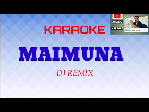 Karaoke. MAIMUNA. DJ REMIX