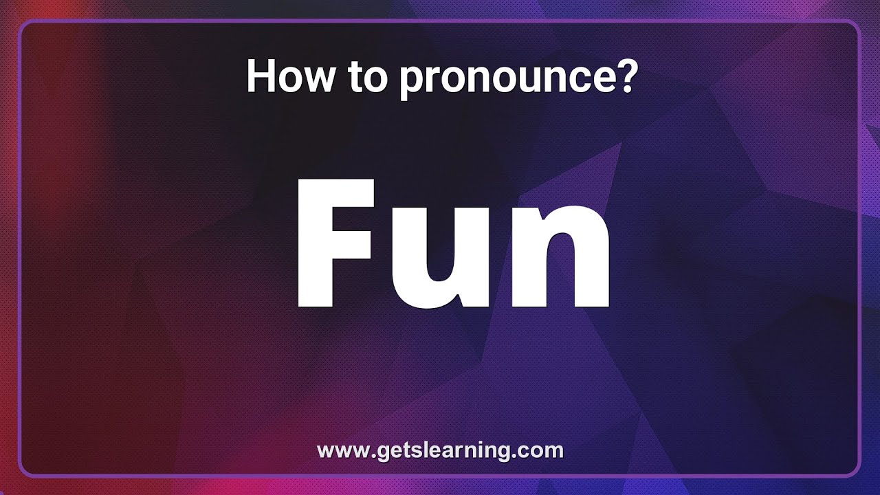 Fun Pronunciation: The 3 ways to pronounce Fun Correctly - YouTube