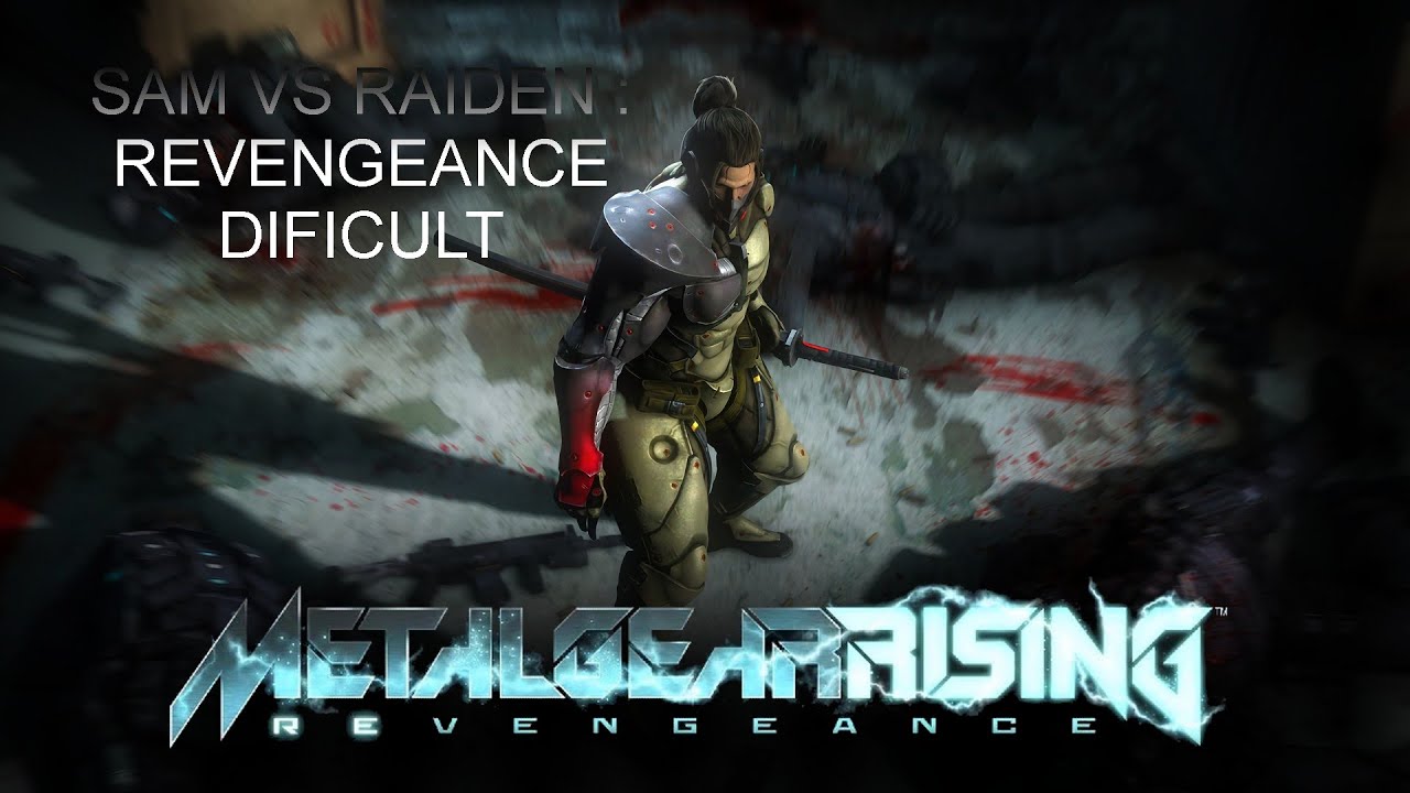 METAL GEAR RISING REVENGEANCE: SAM VS RAIDEN - REVENGEANGE DIFICULT ...