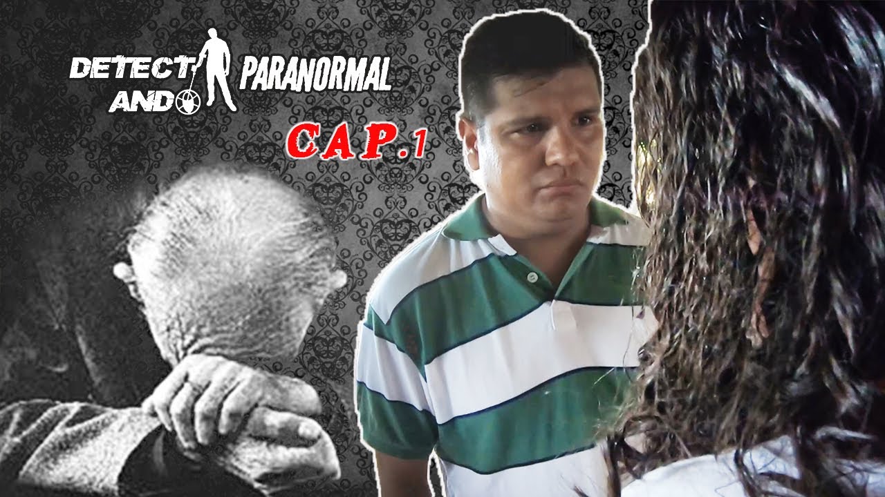 Ella Llego Poseída. Su Suegro Pide Perdón Desde El Mas Allá Detectando Paranormal Cap1 - YouTube