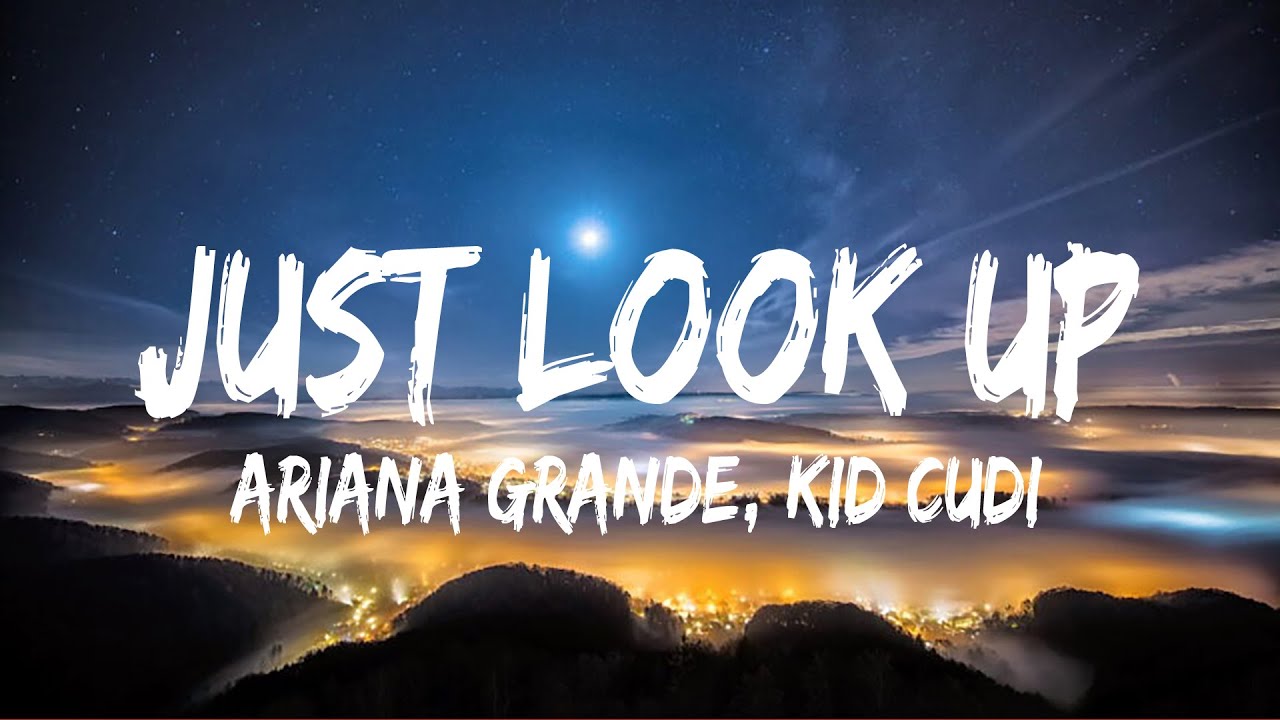 Ariana Grande, Kid Cudi - Just Look Up (Lyrics) - Olivia Rodrigo, Jelly ...