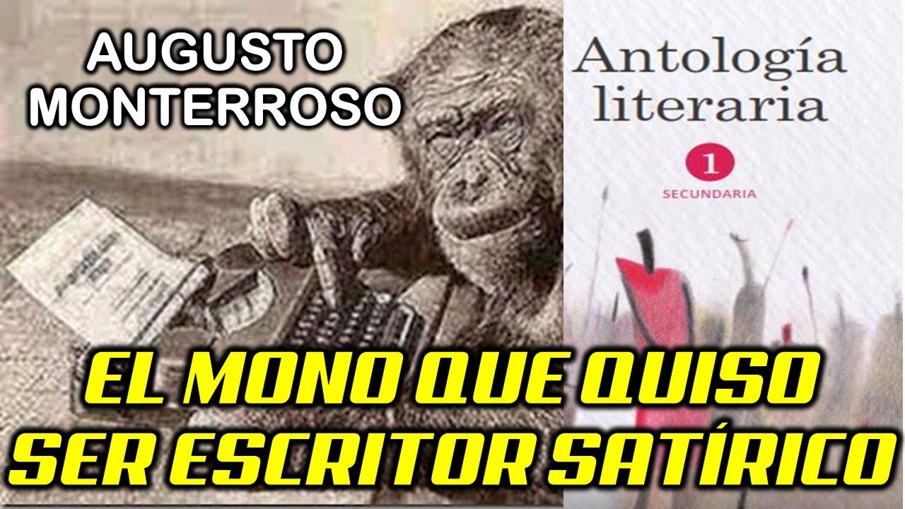 EL MONO QUE QUISO SER ESCRITOR SATÍRICO DE AUGUSTO MONTERROSO ...