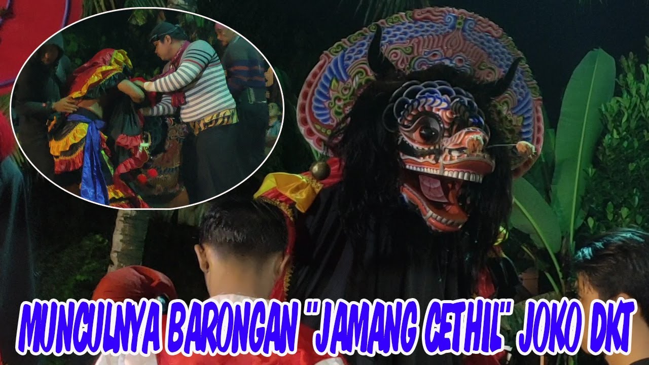 MUNCULNYA BARONGAN JAMANG CETHIL ( JOKO DKT ) JARANAN DJALMO PRONOJOYO ...