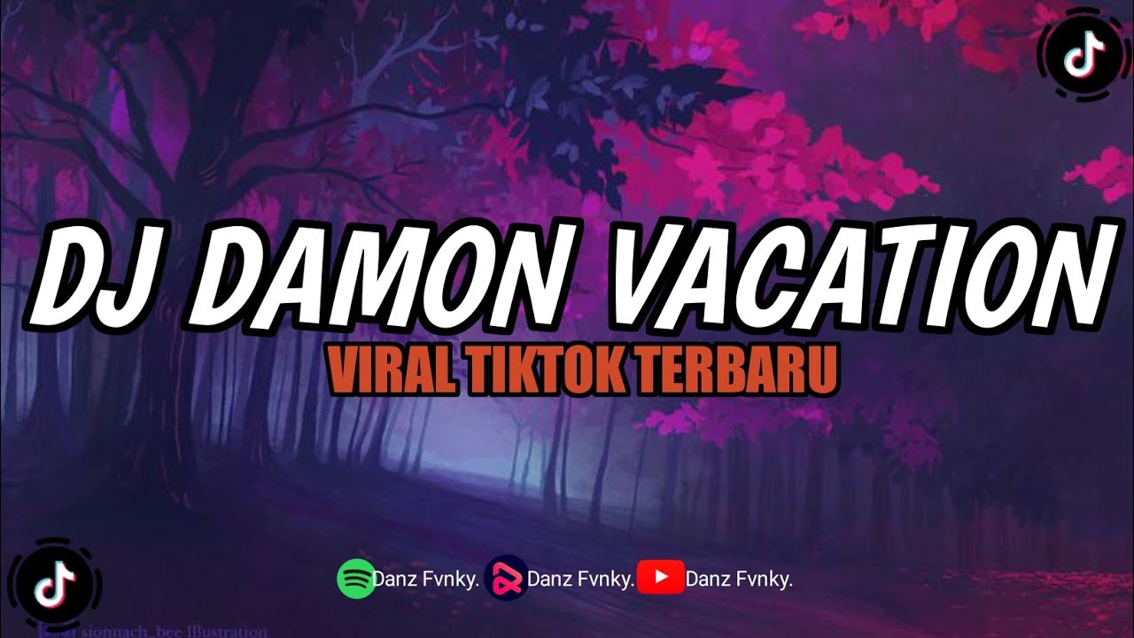 DJ DAMON VACATION ( SLOWED & REVERB ) | DJ VIRAL TIKTOK TERBARU - YouTube