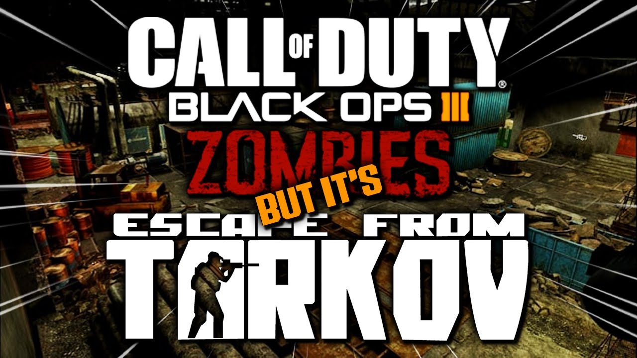 They added this Escape from Tarkov map! | Black Ops 3 Modded Zombies ...