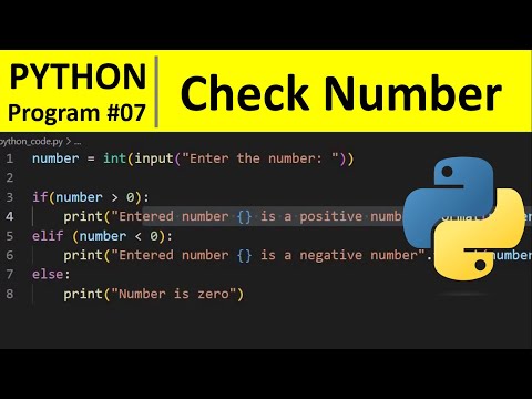 Python Program #7 - Check if a Number is Positive, Negative or Zero in Python