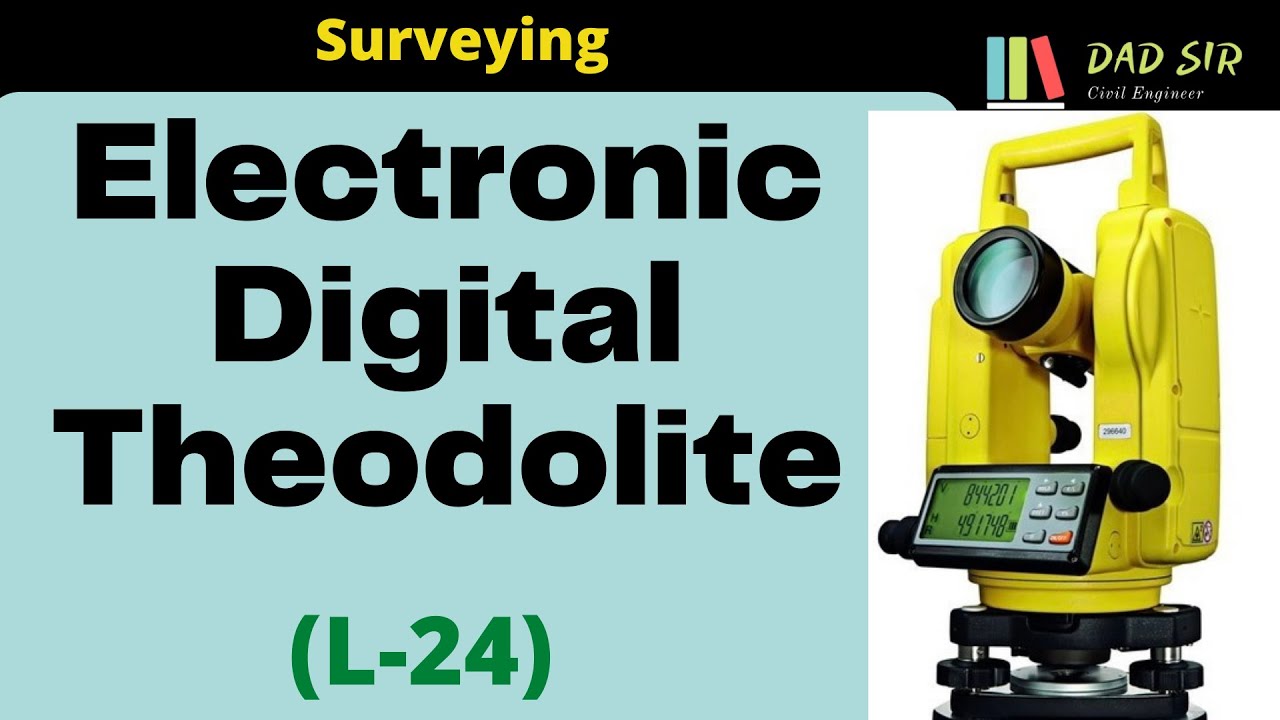 Parts of Electronic Digital Theodolite || Surveying L-24 || dAd Sir ...