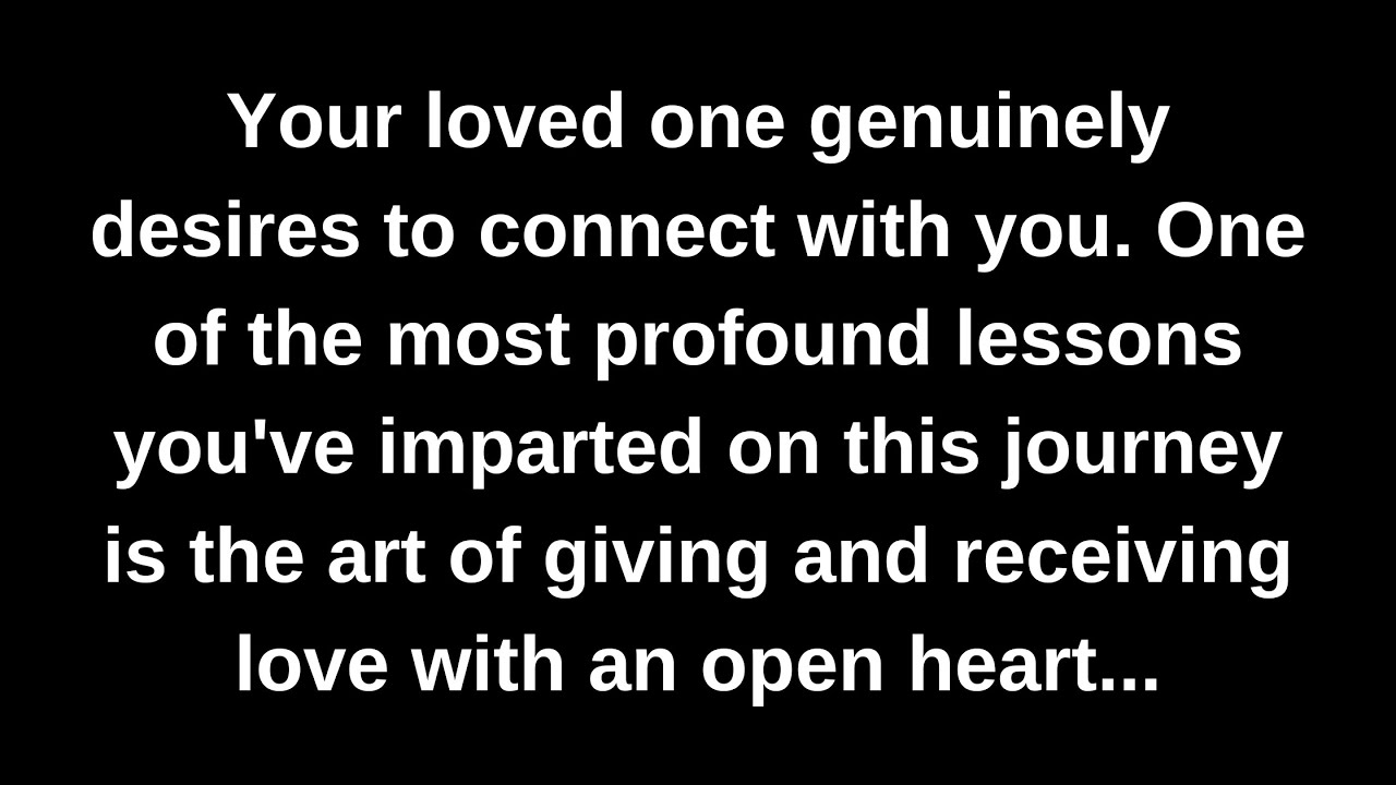 Your loved one genuinely desires to connect with you. One of the most ...