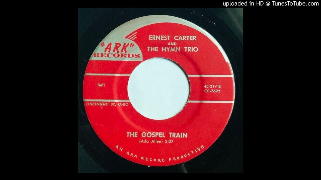 Ernest Carter & The Hymn Trio - The Gospel Train - Ark (Ohio Bopper ...