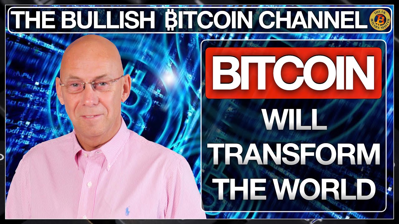 BITCOIN WILL TRANSFORM THE WORLD… ON ‘THE BULLISH ₿ITCOIN CHANNEL’ (EP ...