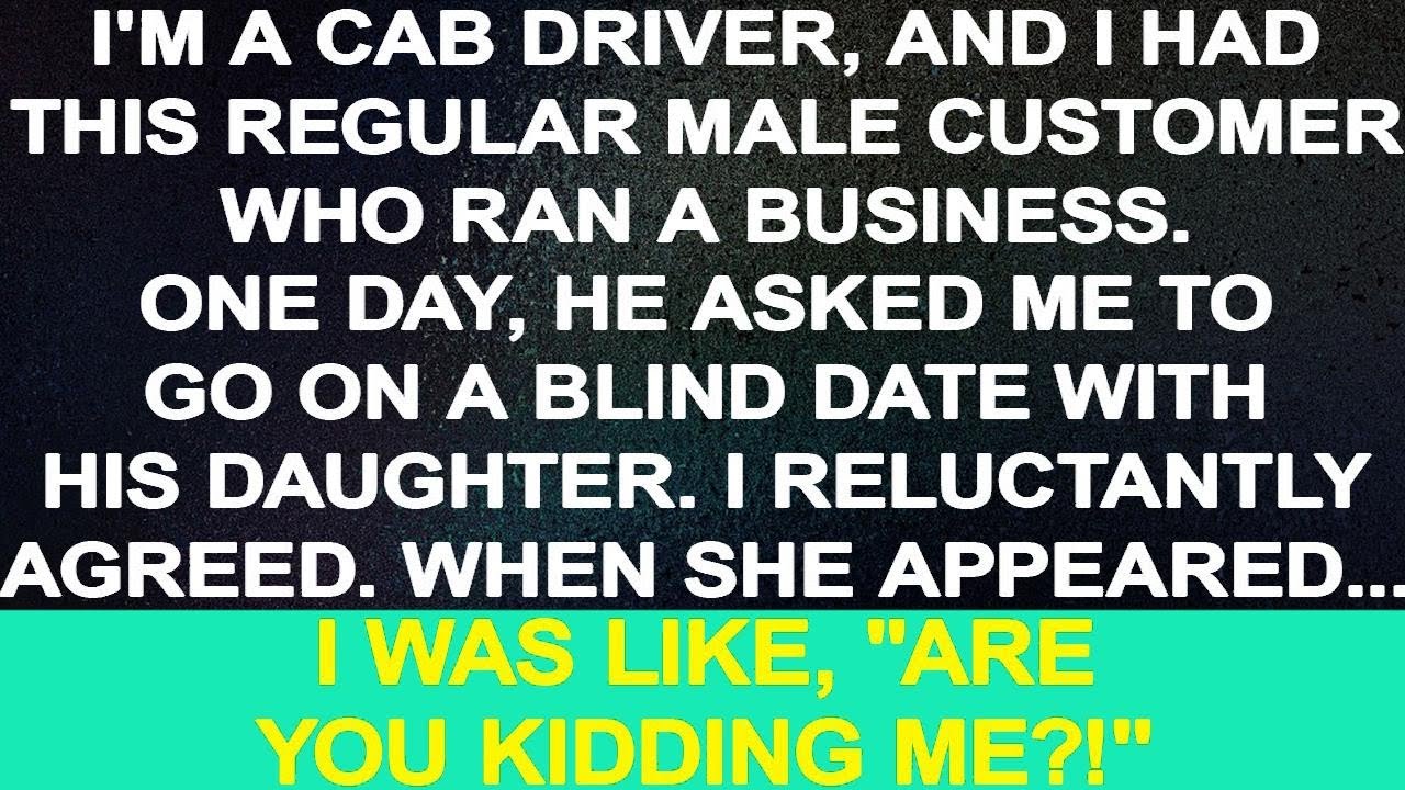Reluctantly agreeing to a blind date with my regular client's daughter ...
