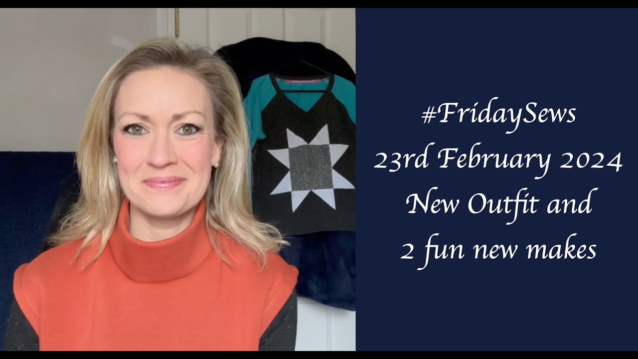 #FridaySews 23rd February 2024. New outfit and 2 fun new makes! - YouTube