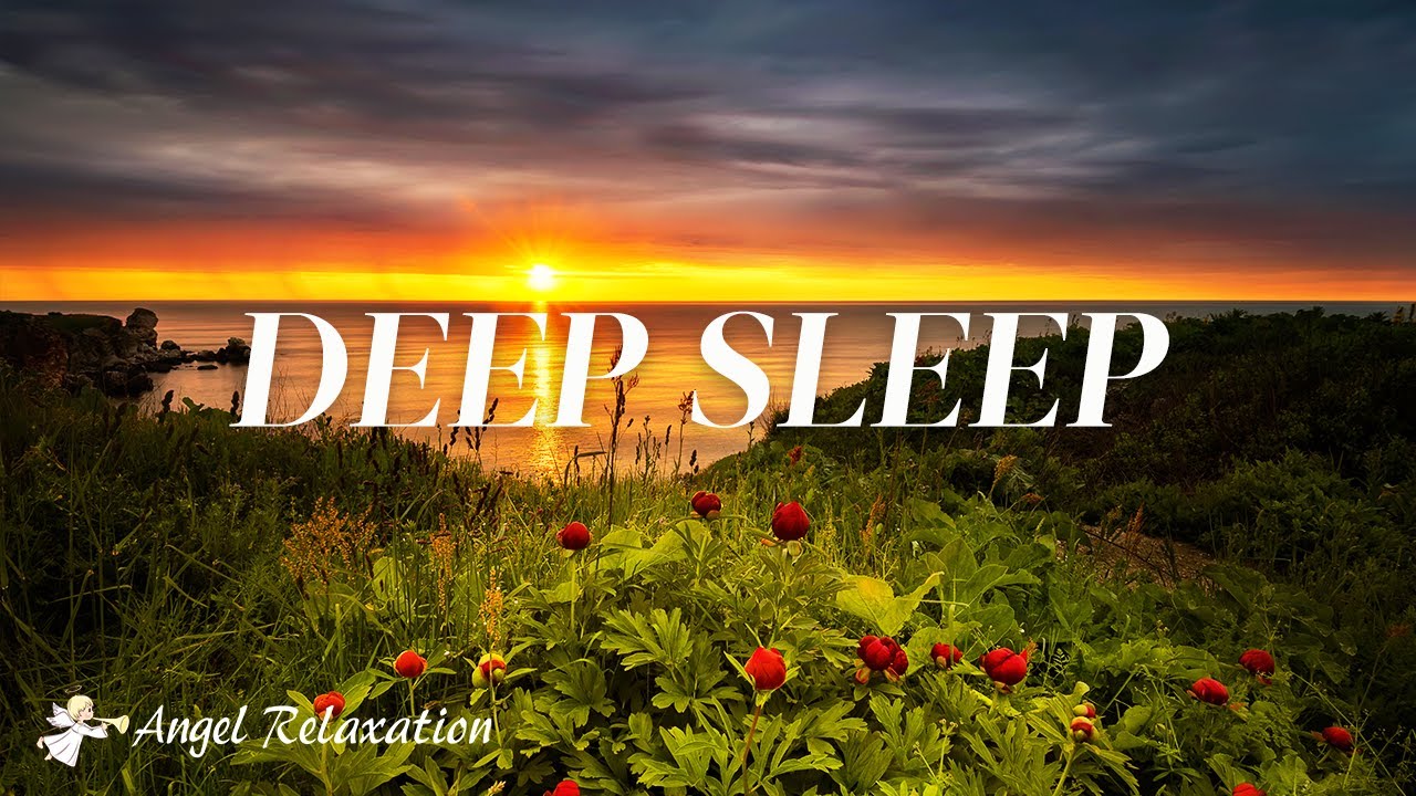 DEEP SLEEP • 1 Hour Deep Sleep Music丨Meditation Music, Relaxing Music ...