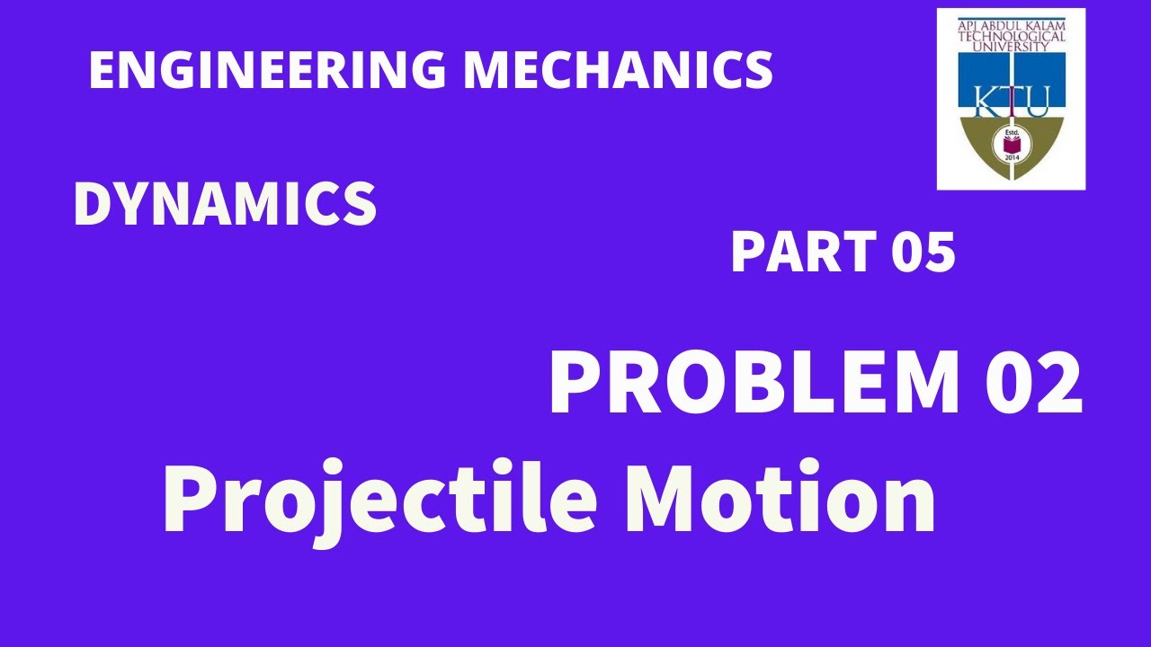 Projectile motion-part 05|Problem 2|Dynamics|Engineering Mechanics| KTU ...
