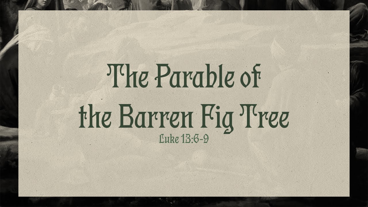 The Parable of the Barren Fig Tree | Pastor Todd Kirkpatrick - YouTube