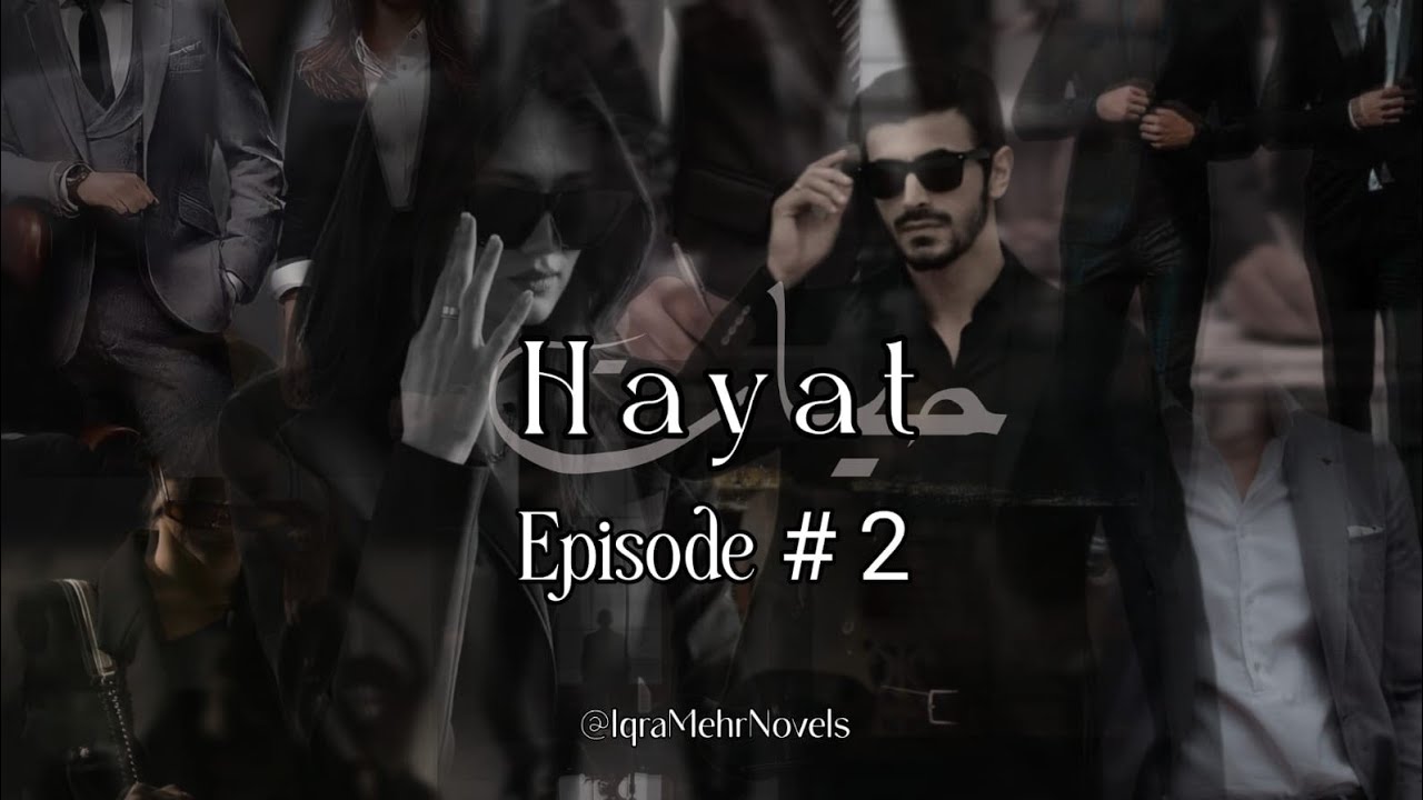 Hayat Episode 2|Hayat by Iqra Mehr|contract marriage|soft romance ...
