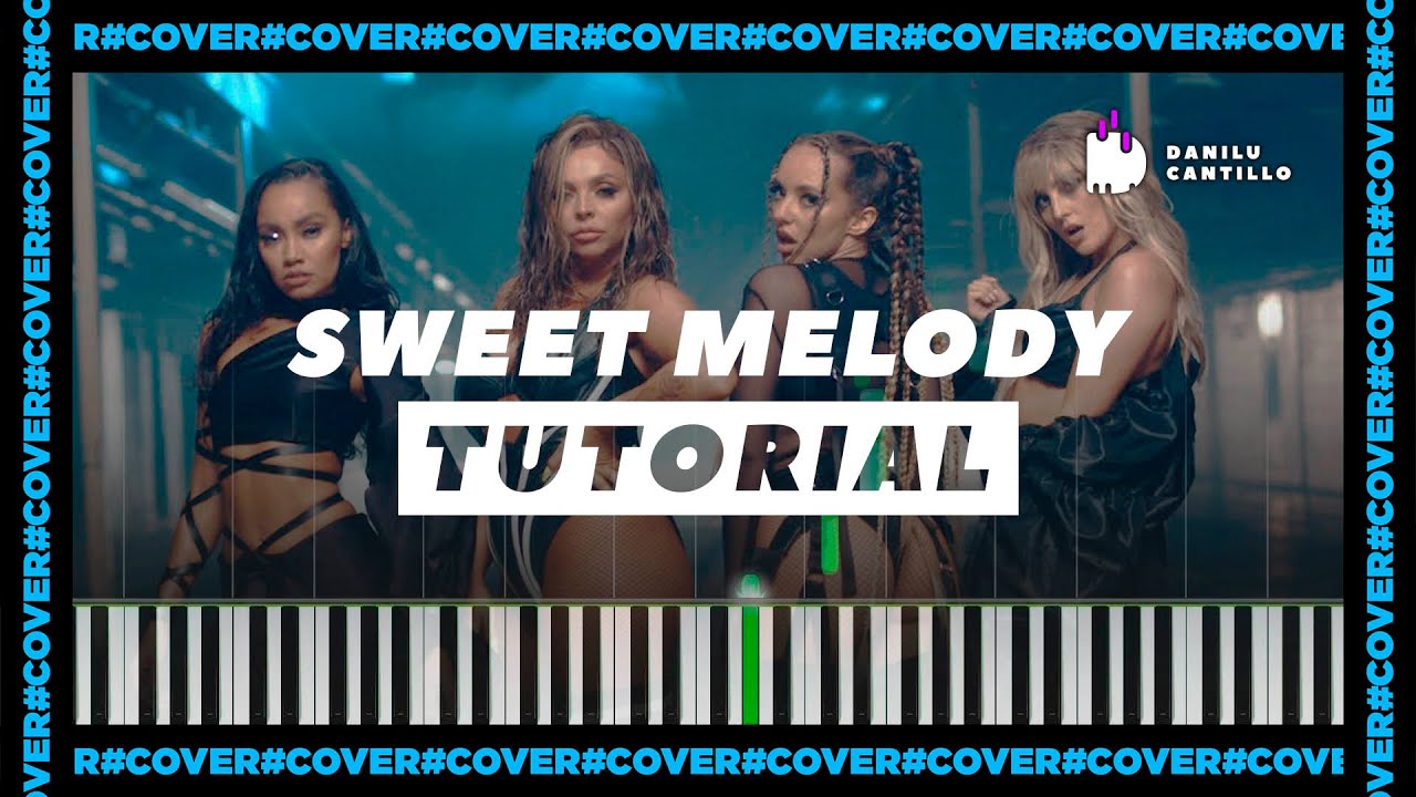Sweet Melody | Little Mix | Piano Tutorial + Sheets - YouTube