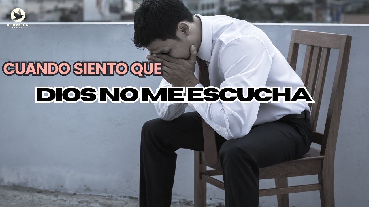 CUANDO SIENTO QUE DIOS NO ME ESCUCHA #podcastcristiano - YouTube