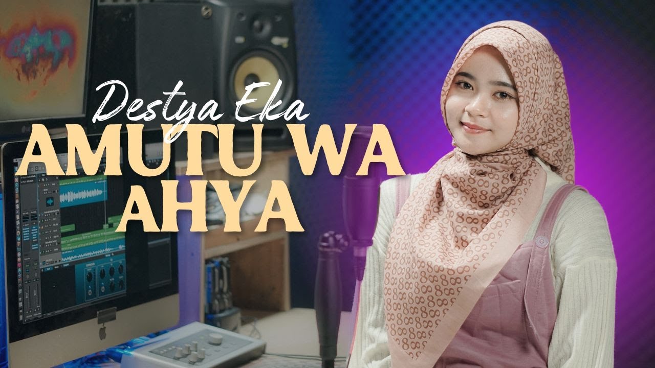 AMUTU WA AHYA COVER BY DESTYA EKA - YouTube