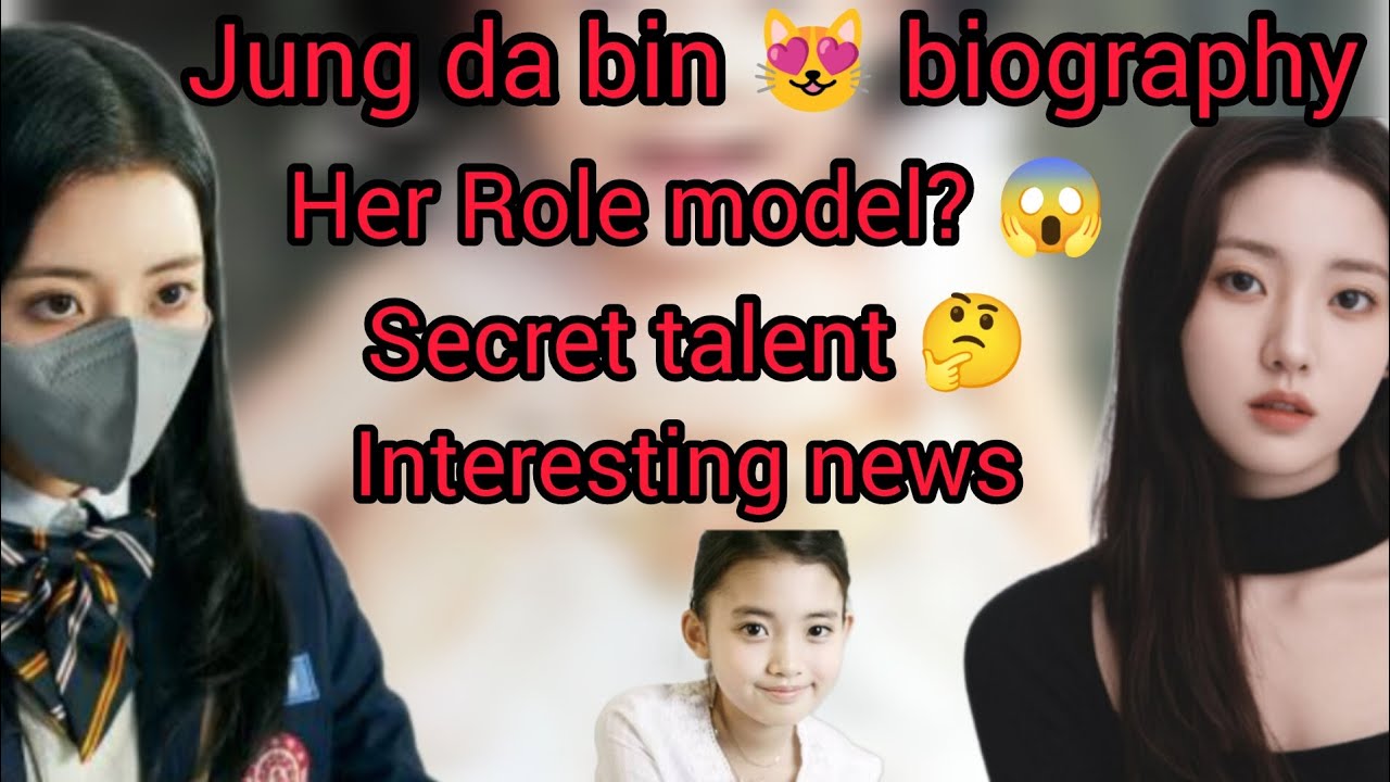 Jung da bin 😻 biography 🫶Can you guess her role model in korea 🤔 😱 Her ...