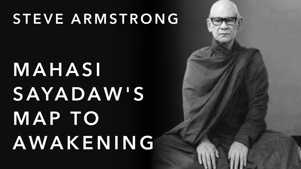 Mahasi Sayadaw's map to awakening | Steve Armstrong | Manual of Insight ...